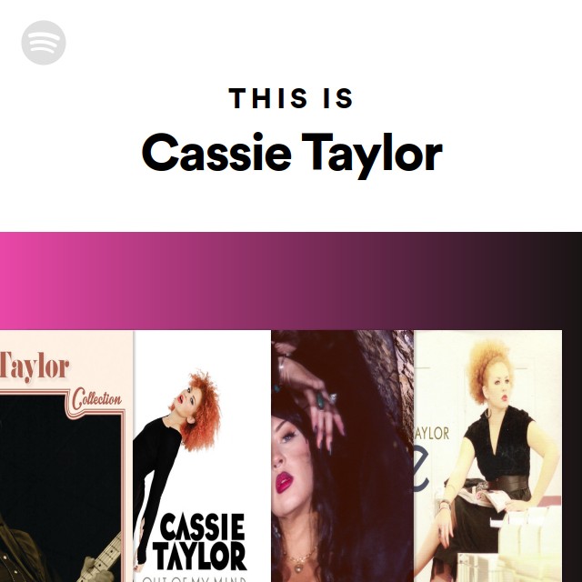 This Is Cassie Taylor | Spotify Playlist