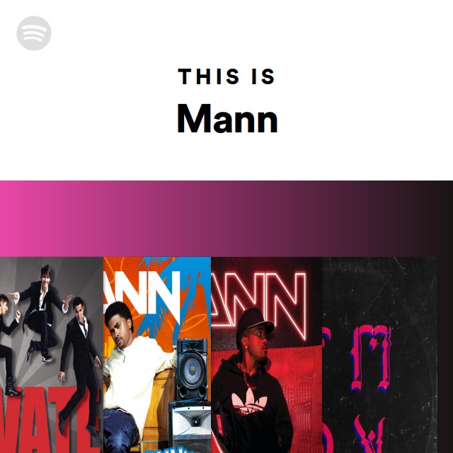 This Is Mann - playlist by Spotify | Spotify