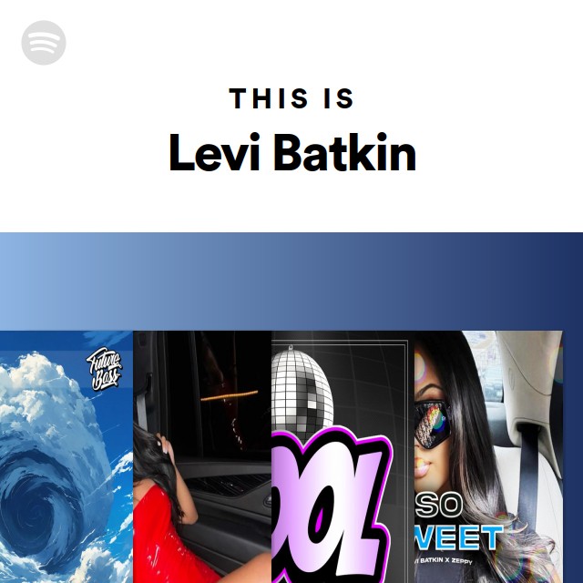 This Is Levi Batkin - playlist by Spotify | Spotify