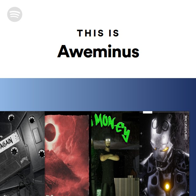 This Is Aweminus - playlist by Spotify | Spotify