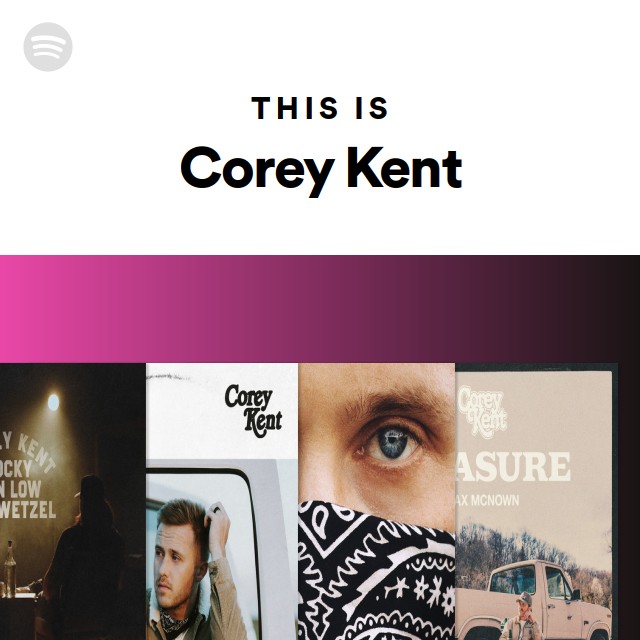 This Is Corey Kent - playlist by Spotify | Spotify