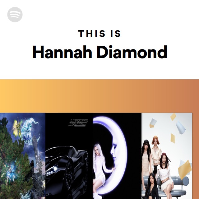 This Is Hannah Diamond | Spotify Playlist