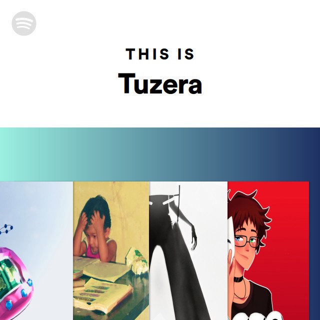 This Is Tuzera - playlist by Spotify | Spotify