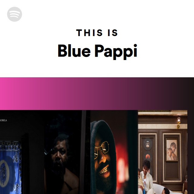 This Is Blue Pappi - playlist by Spotify | Spotify