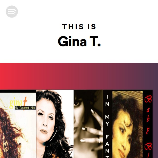 This Is Gina T. - playlist by Spotify | Spotify