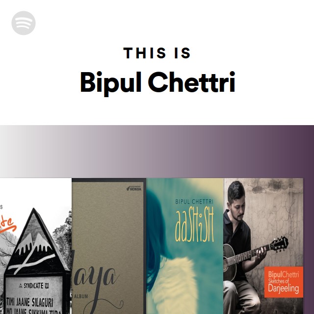 This Is Bipul Chettri - playlist by Spotify | Spotify