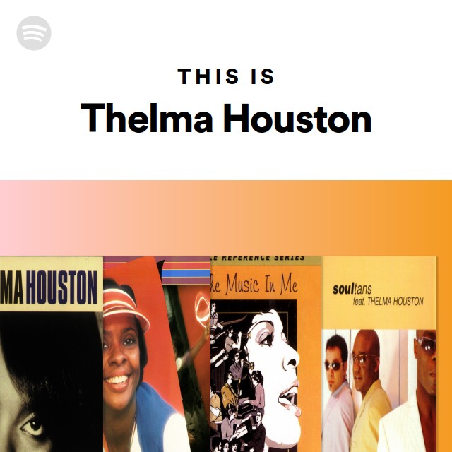 This Is Thelma Houston - playlist by Spotify | Spotify