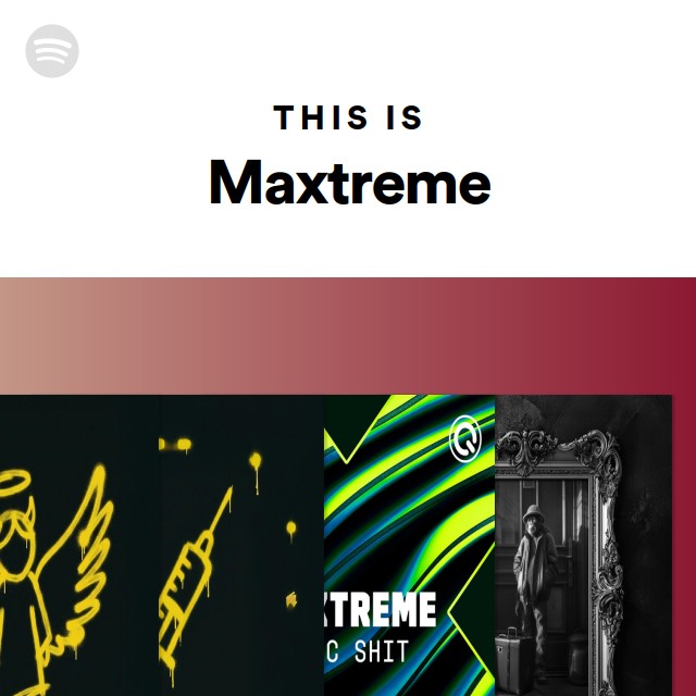 This Is Maxtreme - playlist by Spotify | Spotify