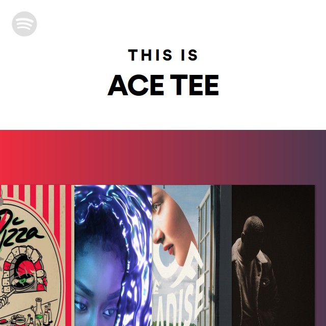 This Is ACE TEE - playlist by Spotify | Spotify