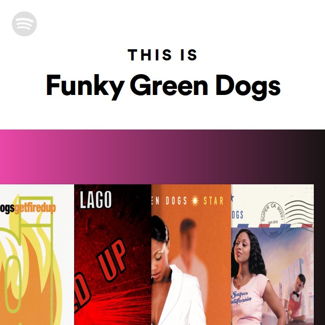 This Is Funky Green Dogs | Spotify Playlist