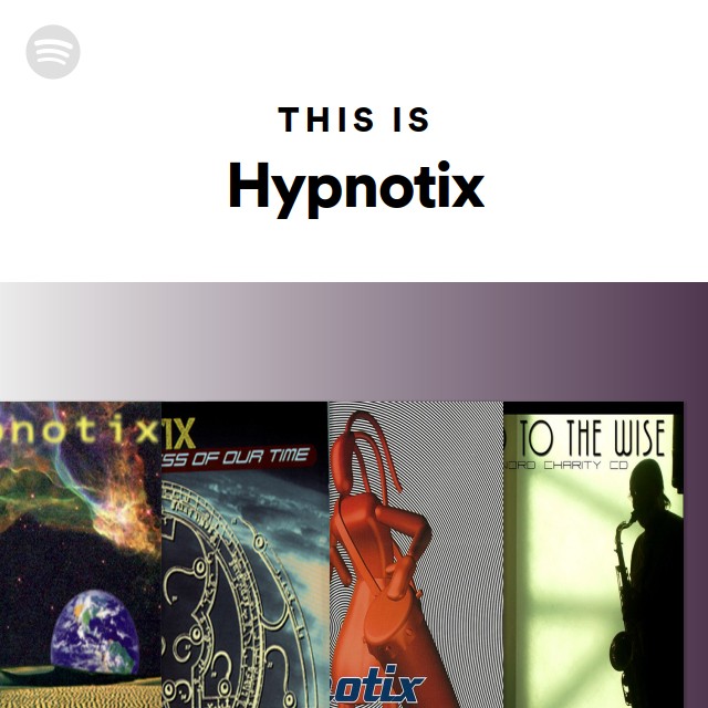 This Is Hypnotix | Spotify Playlist