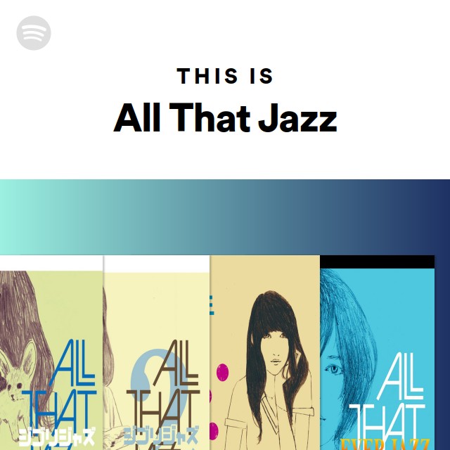 This Is All That Jazz - playlist by Spotify | Spotify