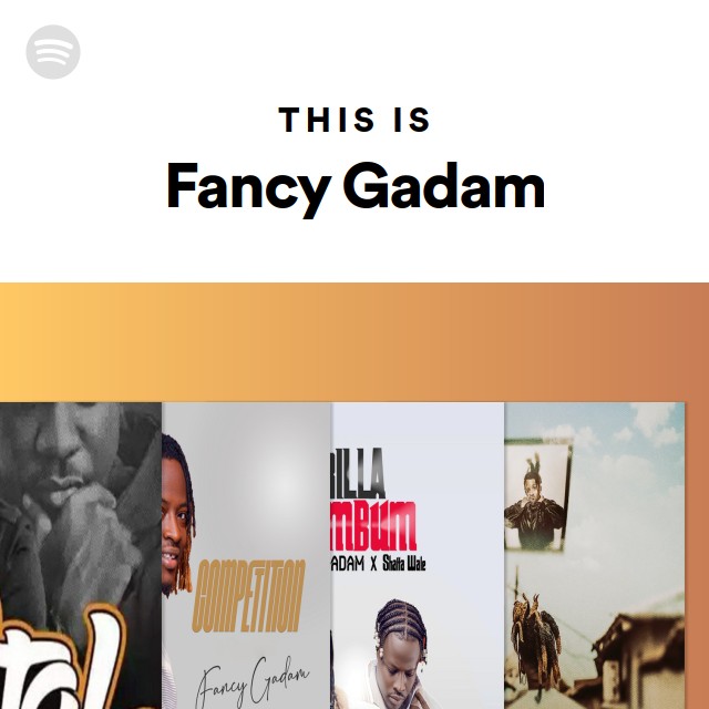 This Is Fancy Gadam - playlist by Spotify | Spotify