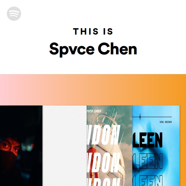 This Is Spvce Chen | Spotify Playlist