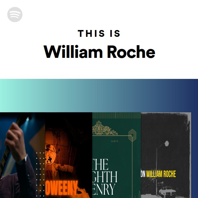 This Is William Roche - playlist by Spotify | Spotify