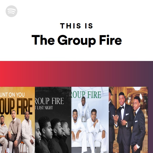 This Is The Group Fire - playlist by Spotify | Spotify
