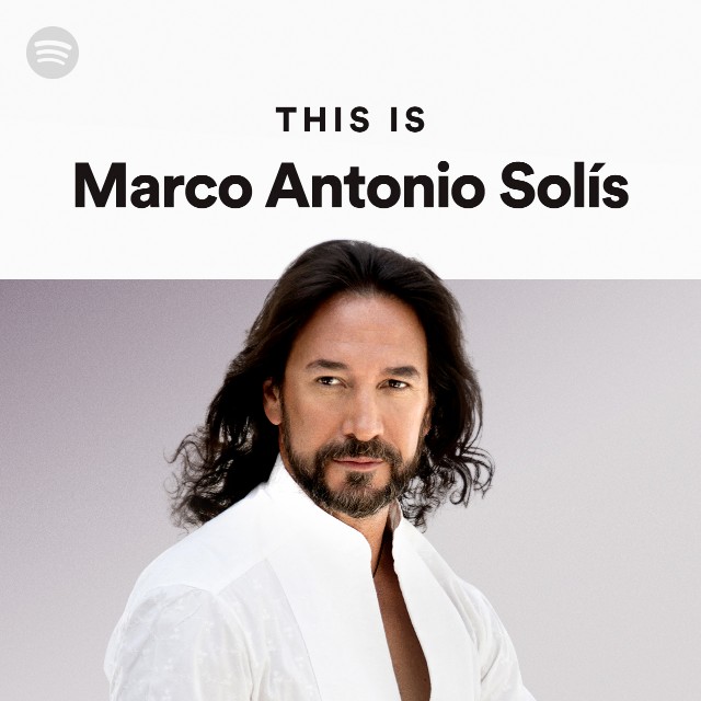 This Is Marco Antonio Solís - playlist by Spotify | Spotify