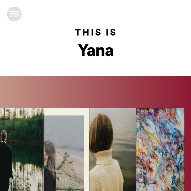 This Is Yana | Spotify Playlist