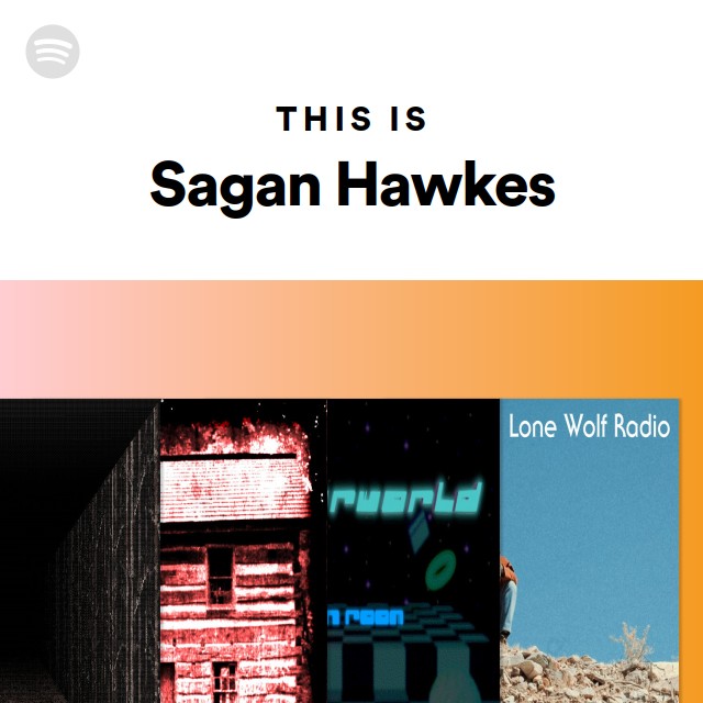 This Is Sagan Hawkes - playlist by Spotify | Spotify