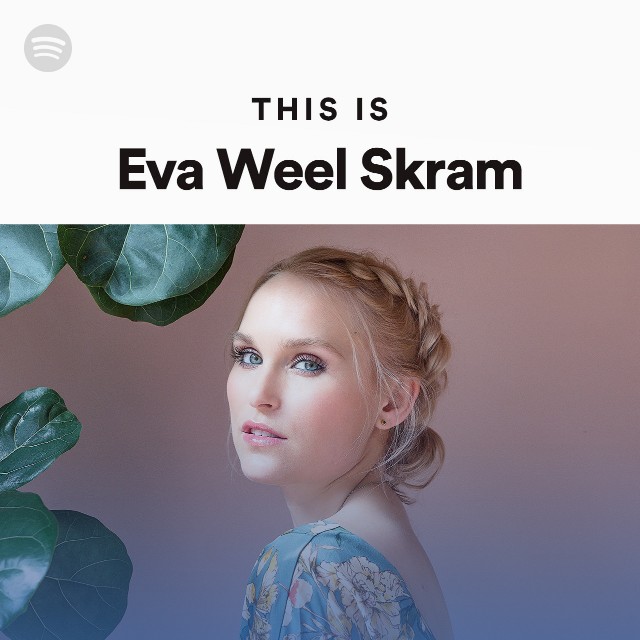 This Is Eva Weel Skram - playlist by Spotify | Spotify