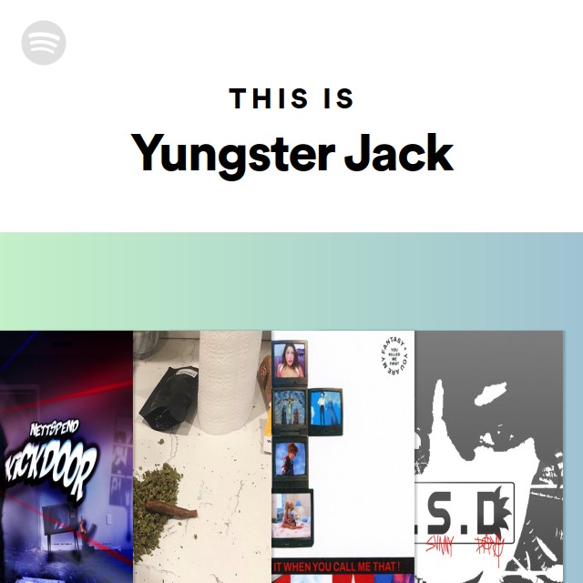 This Is Yungster Jack - playlist by Spotify | Spotify
