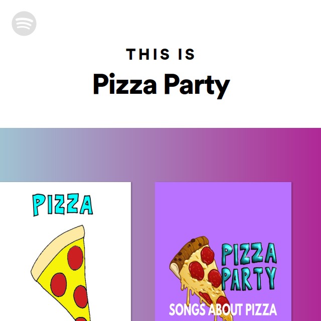 This Is Pizza Party - playlist by Spotify | Spotify