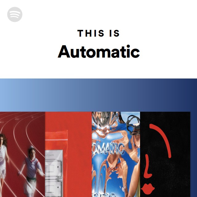 This Is Automatic - playlist by Spotify | Spotify