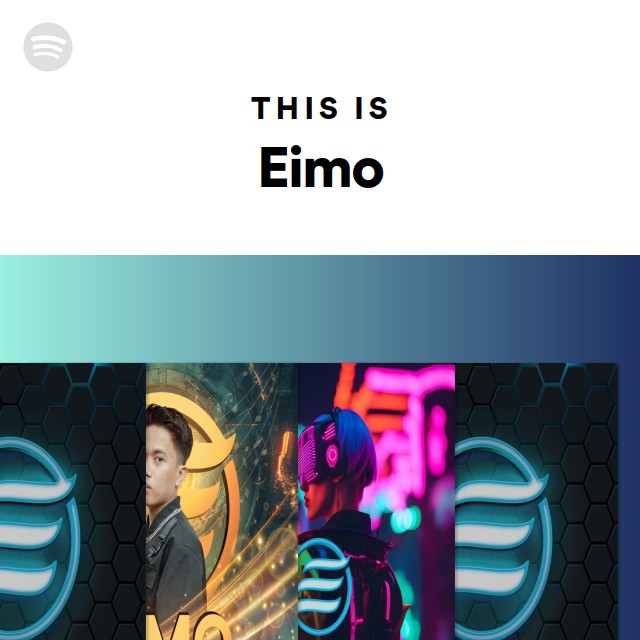 This Is Eimo - playlist by Spotify | Spotify