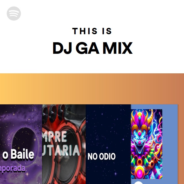 This Is DJ GA MIX - playlist by Spotify | Spotify