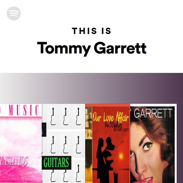 This Is Tommy Garrett - playlist by Spotify | Spotify