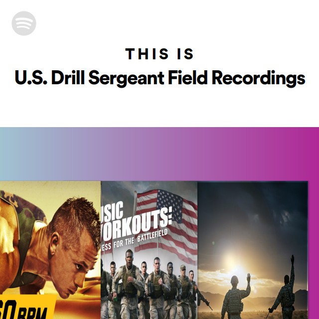 This Is U.S. Drill Sergeant Field Recordings - playlist by Spotify | Spotify