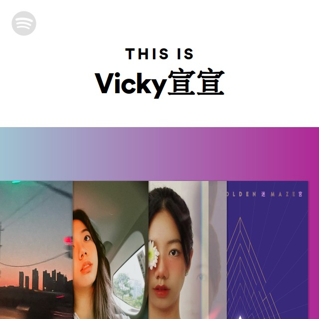 This Is Vicky宣宣 - playlist by Spotify | Spotify