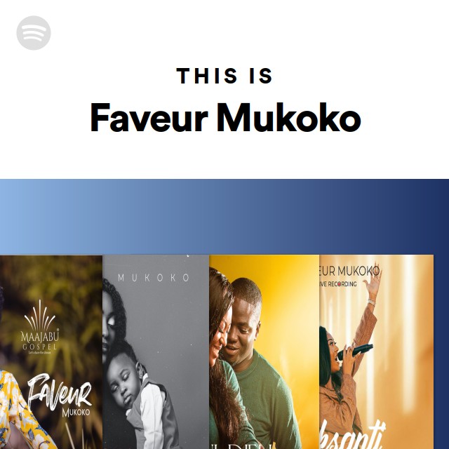 This Is Faveur Mukoko - playlist by Spotify | Spotify