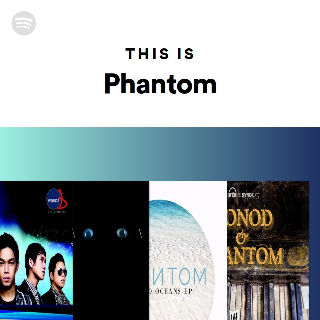 This Is Phantom - playlist by Spotify | Spotify