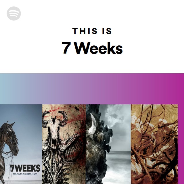 This Is 7 Weeks - playlist by Spotify | Spotify