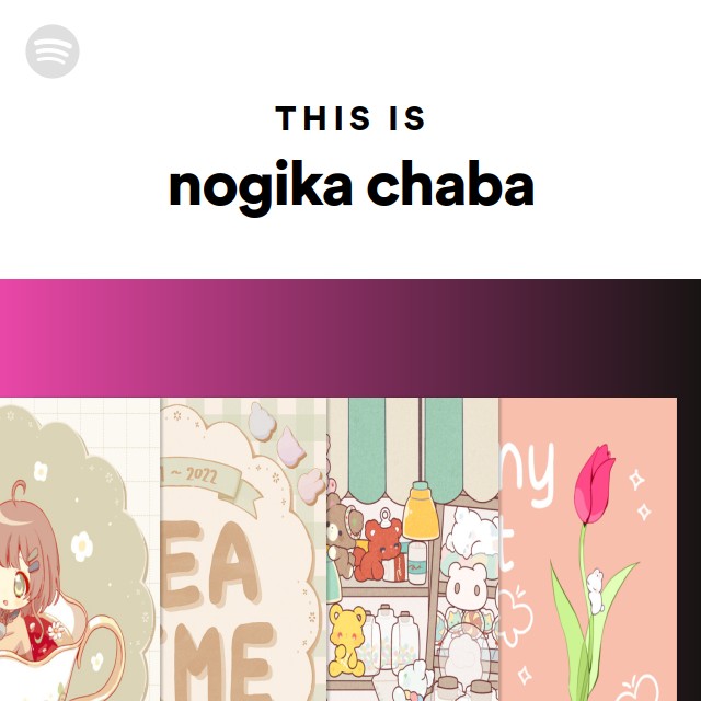 This Is nogika chaba | Spotify Playlist