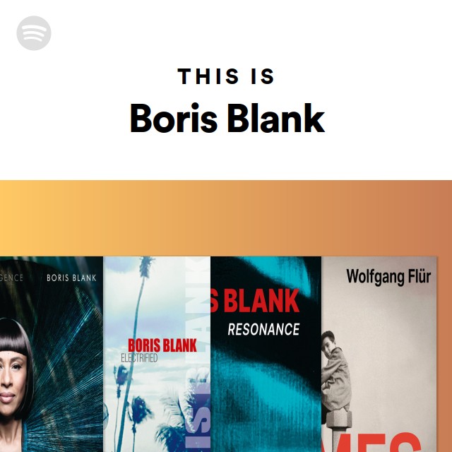 This Is Boris Blank - playlist by Spotify | Spotify