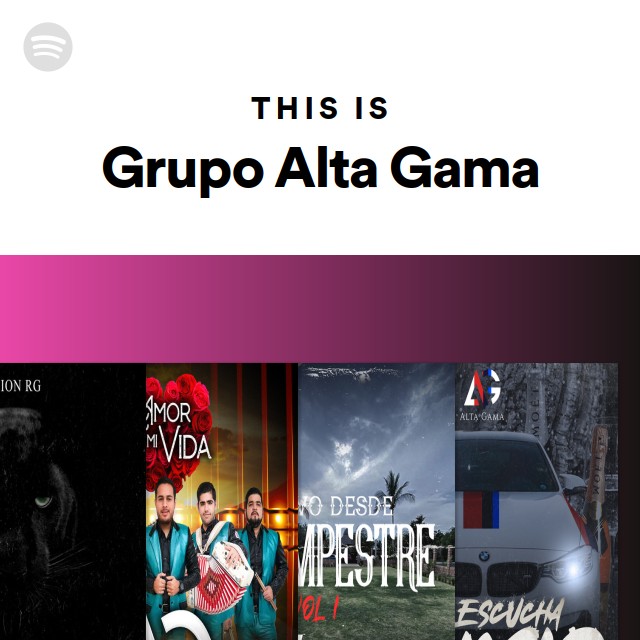 This Is Grupo Alta Gama - playlist by Spotify | Spotify