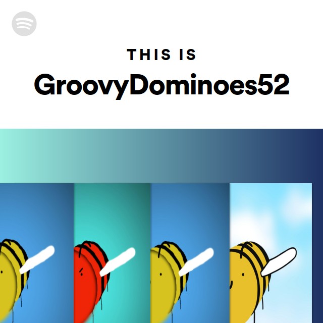 This Is GroovyDominoes52 - playlist by Spotify | Spotify