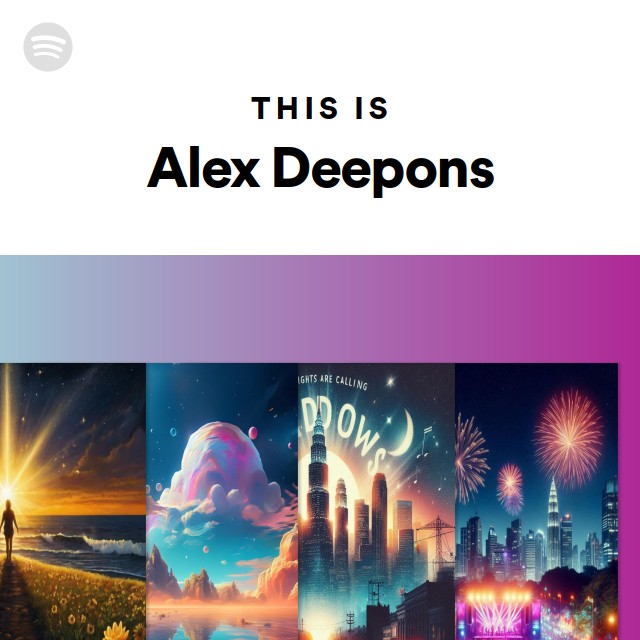 This Is Alex Deepons - playlist by Spotify | Spotify