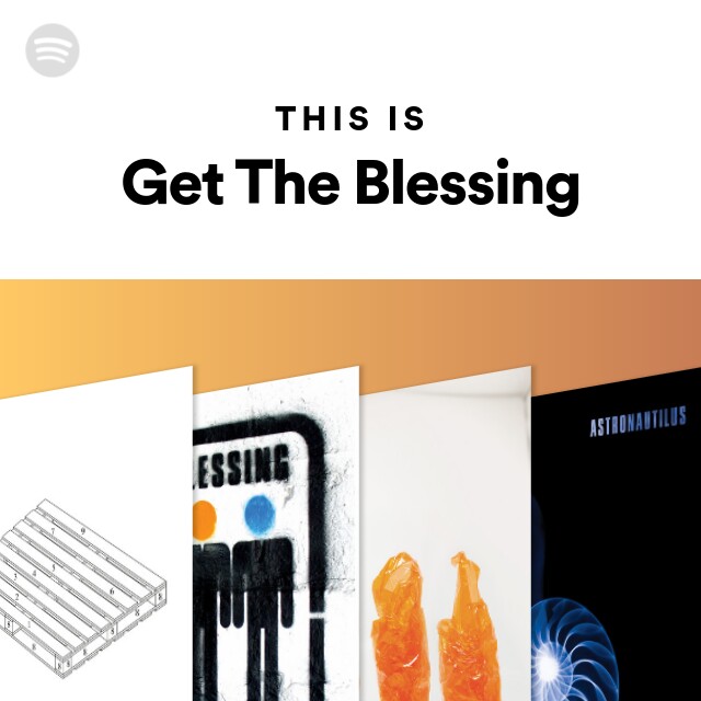 This Is Get The Blessing - playlist by Spotify | Spotify