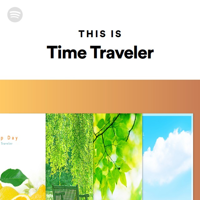 This Is Time Traveler - playlist by Spotify | Spotify