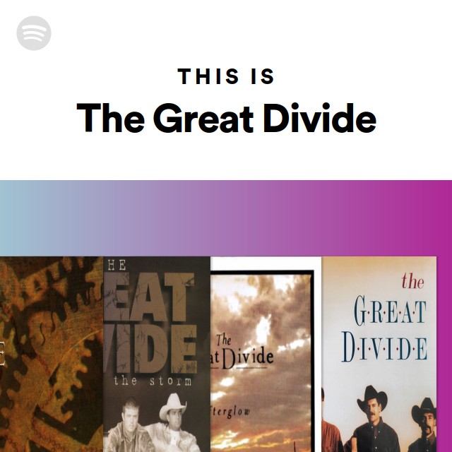 This Is The Great Divide - playlist by Spotify | Spotify