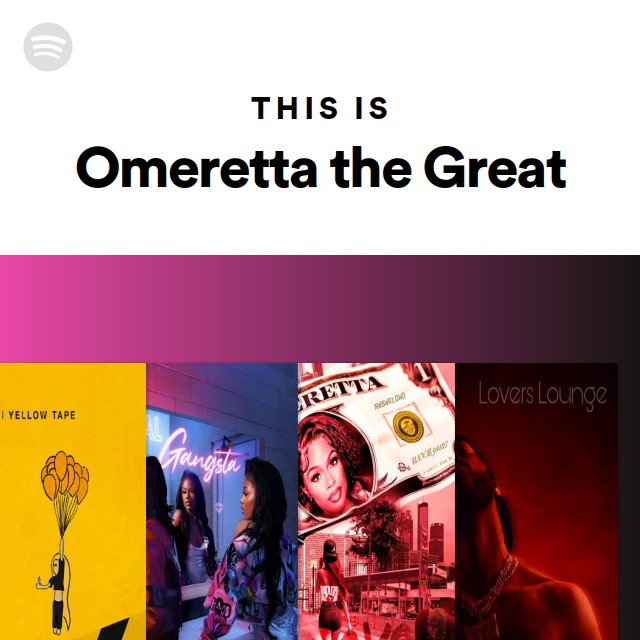 This Is Omeretta the Great - playlist by Spotify | Spotify