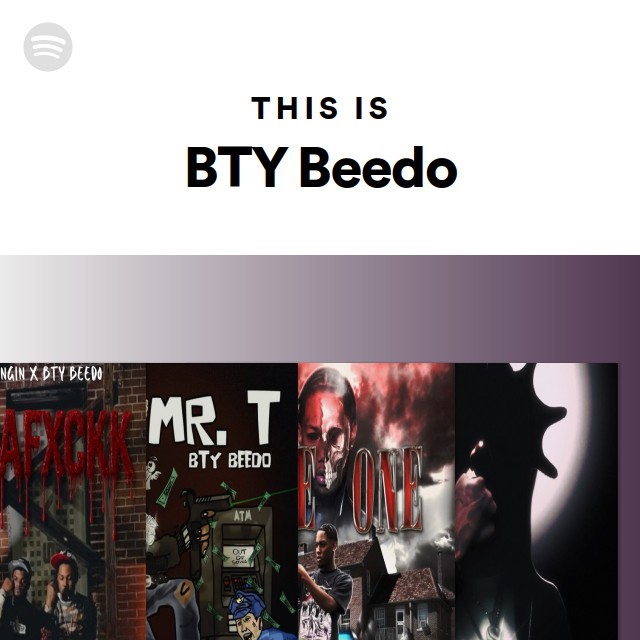 This Is BTY Beedo - playlist by Spotify | Spotify
