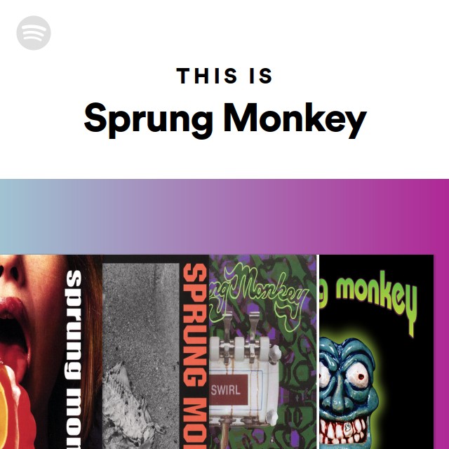 This Is Sprung Monkey | Spotify Playlist