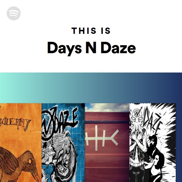 This Is Days N Daze - playlist by Spotify | Spotify