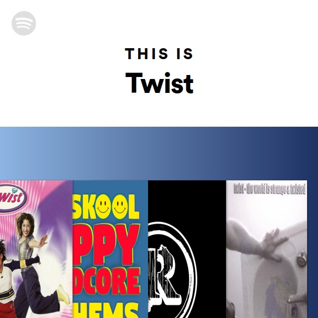 This Is Twist | Spotify Playlist