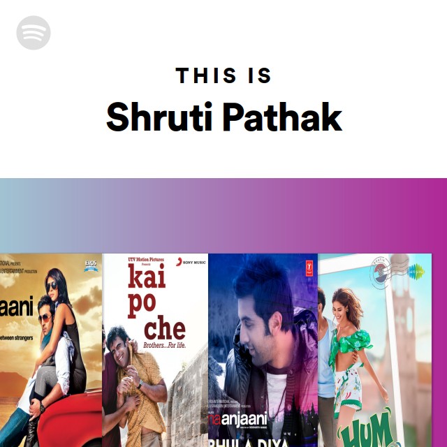 This Is Shruti Pathak - playlist by Spotify | Spotify