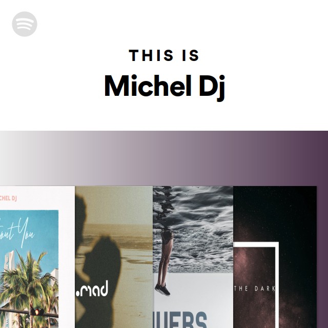 This Is Michel Dj - playlist by Spotify | Spotify